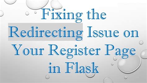 Fixing The Redirecting Issue On Your Register Page In Flask Youtube