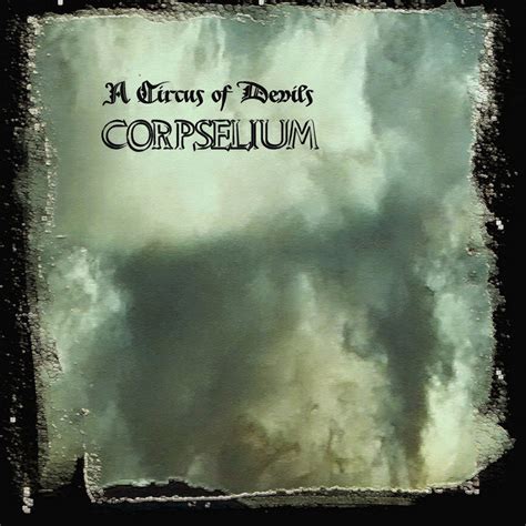A Circus Of Devils Corpselium
