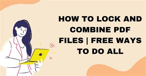 Best Ways To Lock And Combine PDF Files For Free In