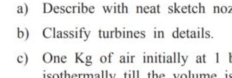 A Describe With Neat Sketch Noz B Classify Turbines In Details C One