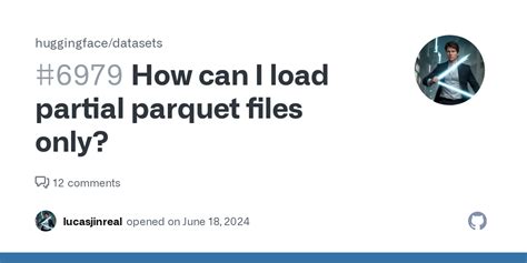 How Can I Load Partial Parquet Files Only · Issue 6979 · Huggingfacedatasets · Github