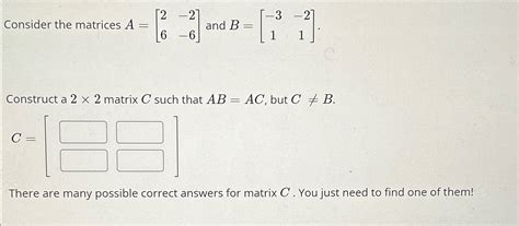 solved consider the matrices a [[2 2] [6 6]] and
