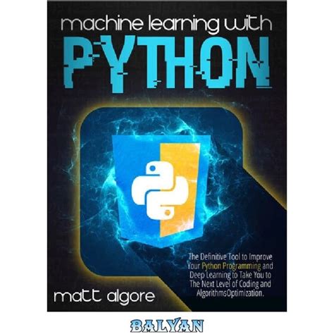 خرید و قیمت دانلود کتاب Machine Learning With Python The Definitive