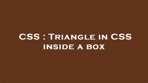 Css Triangle In Css Inside A Box Youtube