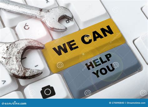 Text Sign Showing We Can Help You Business Idea Support Assistance Offering Customer Service