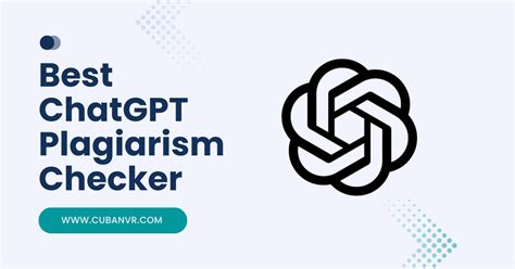 6 Best Chatgpt Plagiarism Checkers Cuban Vr