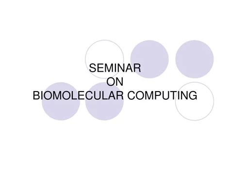 Ppt Seminar On Biomolecular Computing Powerpoint Presentation Free