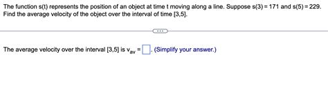 Solved The Function S T Represents The Position Of An Chegg
