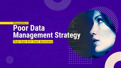 Mitigating Risks Of Poor Data Management Strategy That Can Kill Your