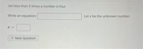 [solved] ten less than 3 times a number is four write an equation let