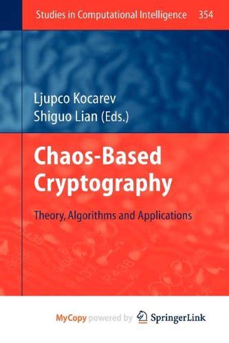 Chaos Based Cryptography Theory Algorithms And Applications By Ljupco