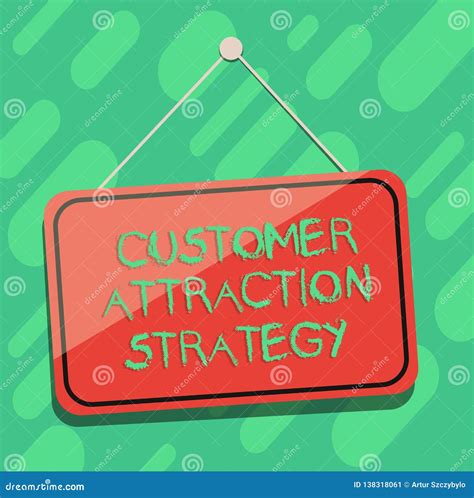 Conceptual Hand Writing Showing Customer Attraction Strategy Business Photo Showcasing