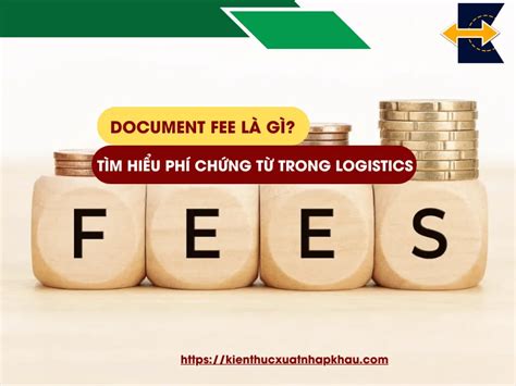 Document Fee Là Gì Tìm Hiểu Phí Chứng Từ Trong Logistics