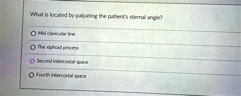 What Is Located By Palpating The Patient S Sternal Angle Mid