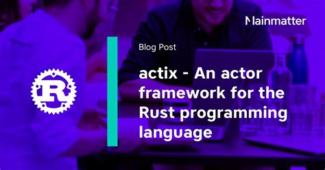 Actix An Actor Framework For The Rust Programming Language Mainmatter