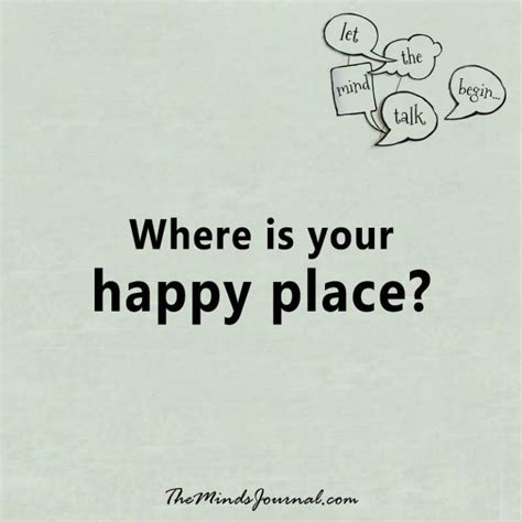 Where Is Your Happy Place The Minds Journal