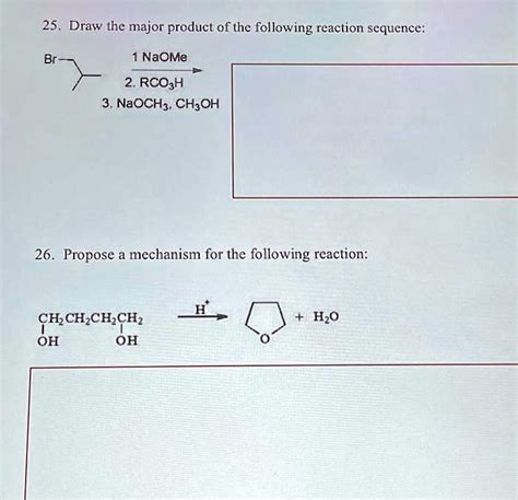 SOLVED: 25. Draw the major product of the following reaction sequence: 1. NaOMe 2. RCO3H 3 ...
