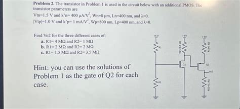 Solved Problem 2 The Transistor In Problem 1 Is Used In The