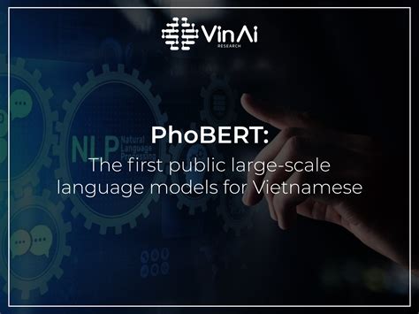 Vinai Research Get To Know Phobert The First Public