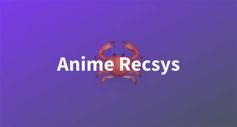 home py · gabedewitt anime recsys at main