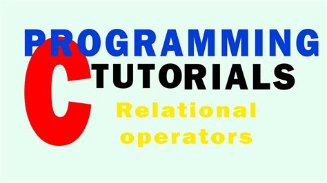 Relational Operators In C Programming For Beginners Youtube