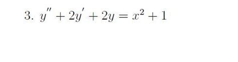 Solved Find The Complementary Solution First Then The Chegg