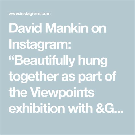 David Mankin On Instagram “beautifully Hung Together As Part Of The