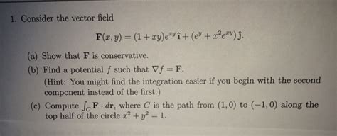 Solved Consider The Vector Field F X Y 1 Xy E Xy I Chegg Com
