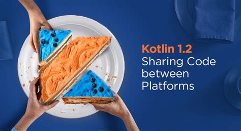 Kotlin 12 Released With The Ability To Share Code Between Jvm And