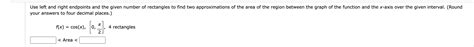 Solved Use Left And Right Endpoints And The Given Number Of