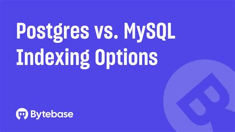 Postgres Vs Mysql Indexing Options