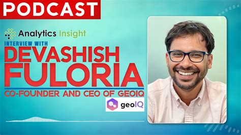 Interview With Devashish Fuloria Co Founder And Ceo Of Geoiq Analytics Insight Youtube