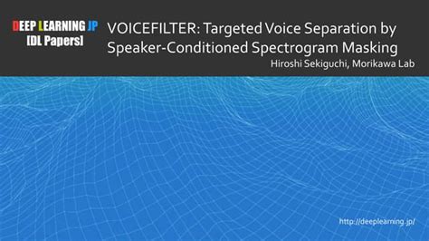Dl輪読会 Voicefilter Targeted Voice Separation By Speaker Conditioned