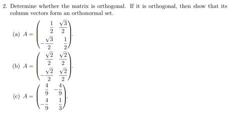 Solved Determine Whether The Matrix Is Orthogonal If It Chegg