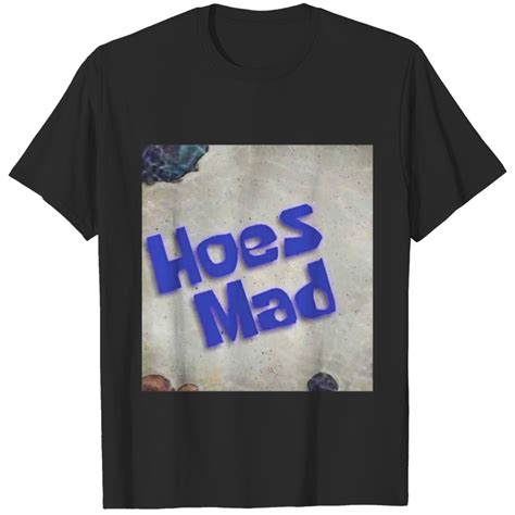 Hoes Mad Spon Meme Funny Parody Logo T Shirts Sold By Gavinrobinson