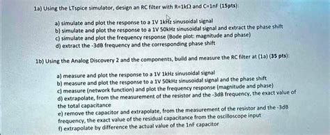 solved using the ltspice simulator design an rc filter with r 1k and c 1nf 15 pts a