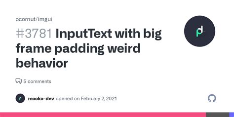 Inputtext With Big Frame Padding Weird Behavior · Issue 3781 · Ocornut