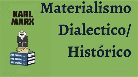 Materialismo Dialectico Y Materialismo Histórico Youtube