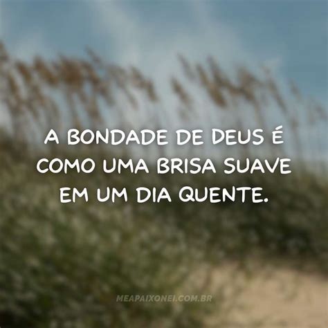 65 Frases de Deus é Bom o Tempo Todo: Encontre Paz e Fé - Me Apaixonei