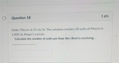 Solved Order Pitocin At 25 Mlhr The Solution Contains 20