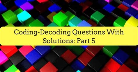 Coding Decoding Questions With Solutions Part 5 Bankexamstoday