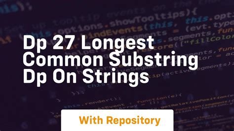 Dp 27 Longest Common Substring Dp On Strings Youtube