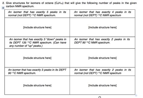 Solved Give Structures For Isomers Of Octane C 8h 18 That