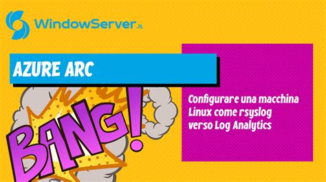 azure arc configurare un linux rsyslog verso log analytics