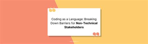 Coding As A Language Breaking Down Barriers For Non Technical Stakeholders By Sajeeb Das