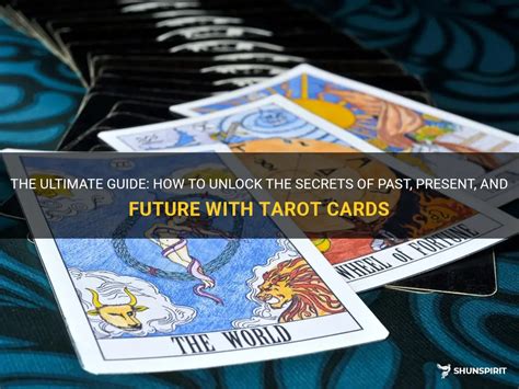 The Ultimate Guide How To Unlock The Secrets Of Past Present And