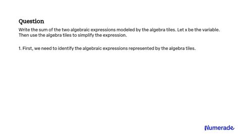 solved write the sum of the two algebraic expressions modeled by the