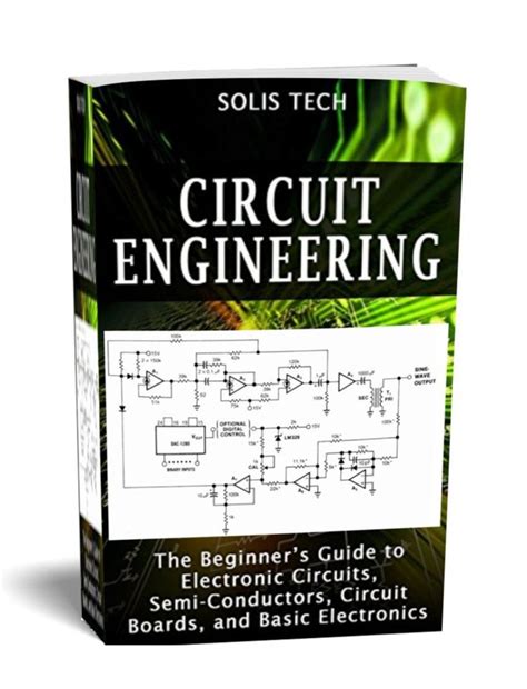 Circuit Engineering The Beginners Guide To Electronic Circuits Semi