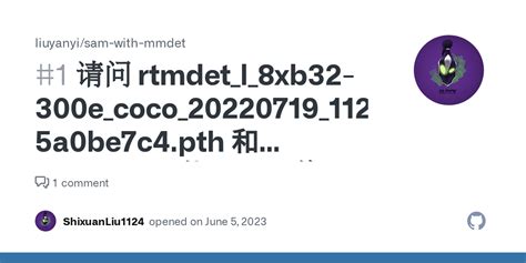 请问 rtmdet l xb e coco a be c pth 和 merge pth 能从哪下载 Issue liuyanyi