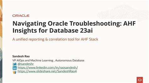 Sandeshraonavigating Oracle Troubleshooting Ahf Insights For Database 23ai Aioug July 2024pdf